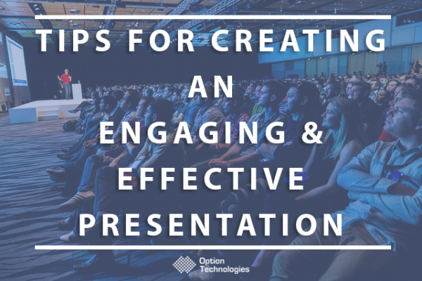Tips for Creating an Engaging and Effective Presentation
