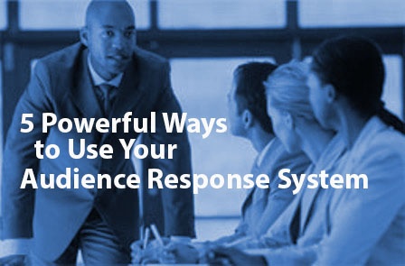 5 POWERFUL WAYS to Use Your Audience Response System