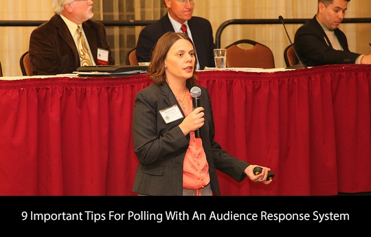 9 Important Tips For Polling With An Audience Response System